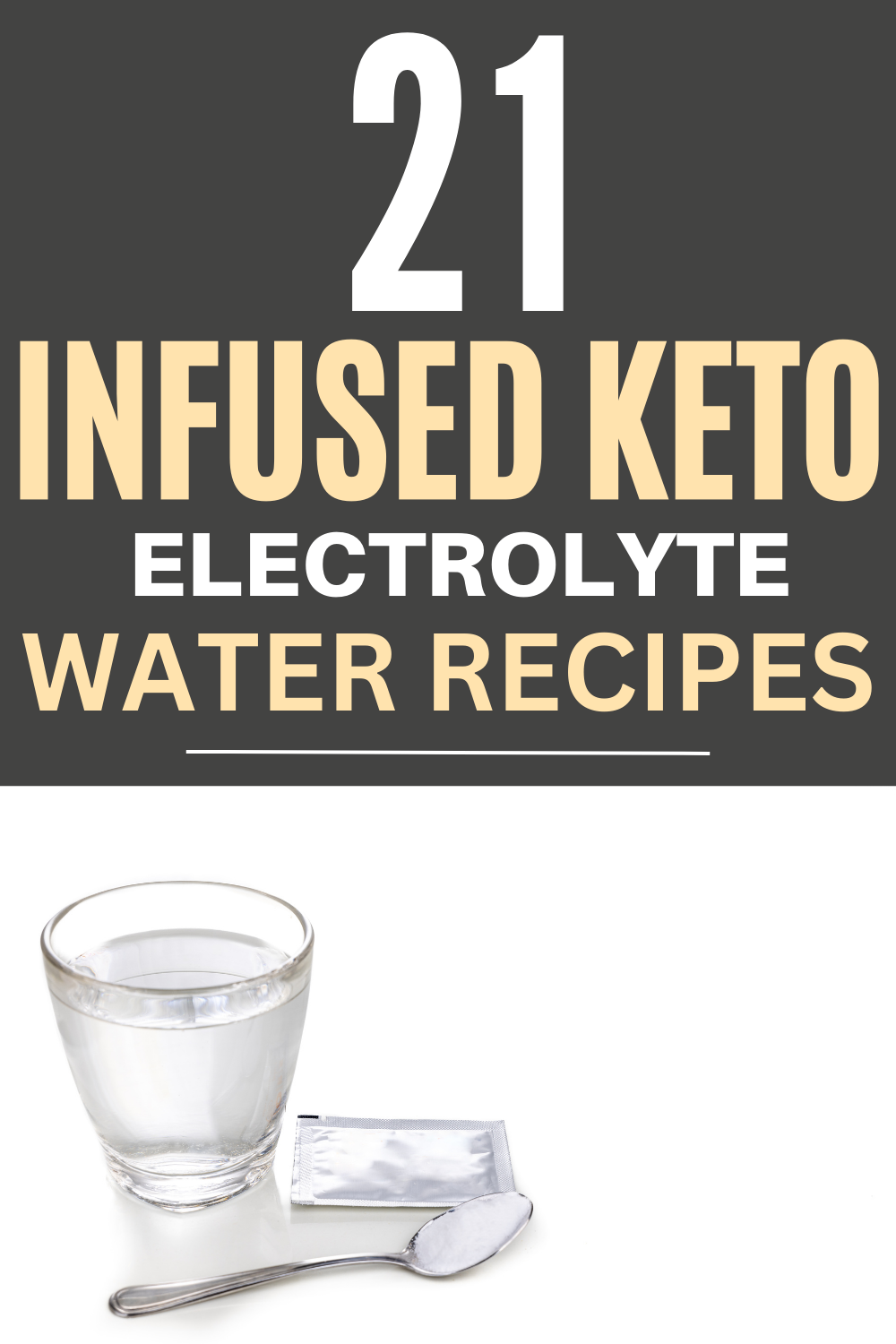 21 Infused Keto Electrolyte Water Recipes to Help You Hydrate