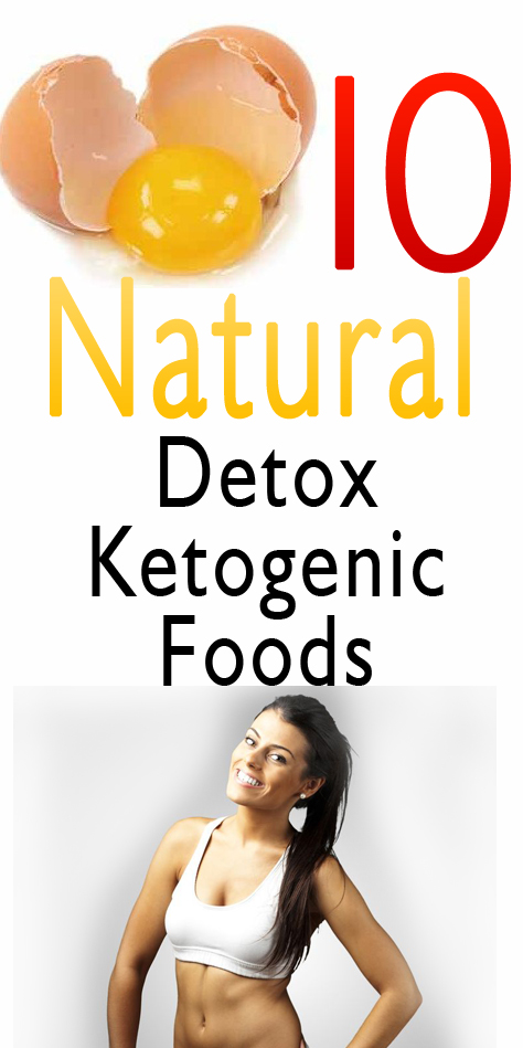 The Top 10 Natural Detox Ketogenic Foods | Upgraded Health