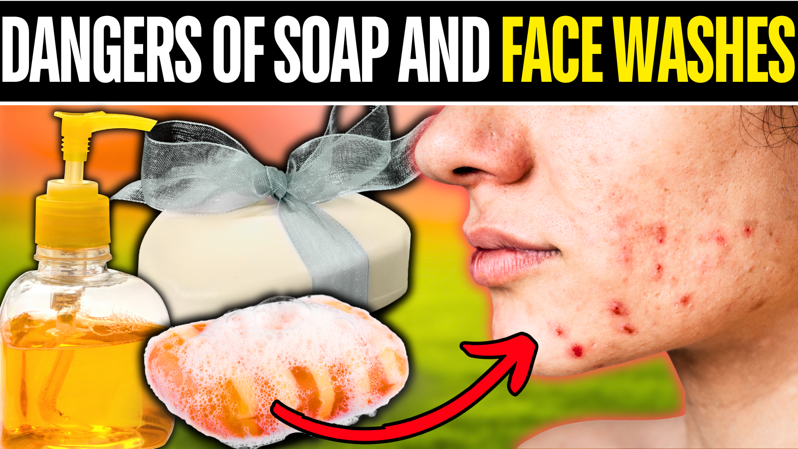 Alert: Hidden Toxins in Soap and Face Washes to Avoid | Upgraded Health