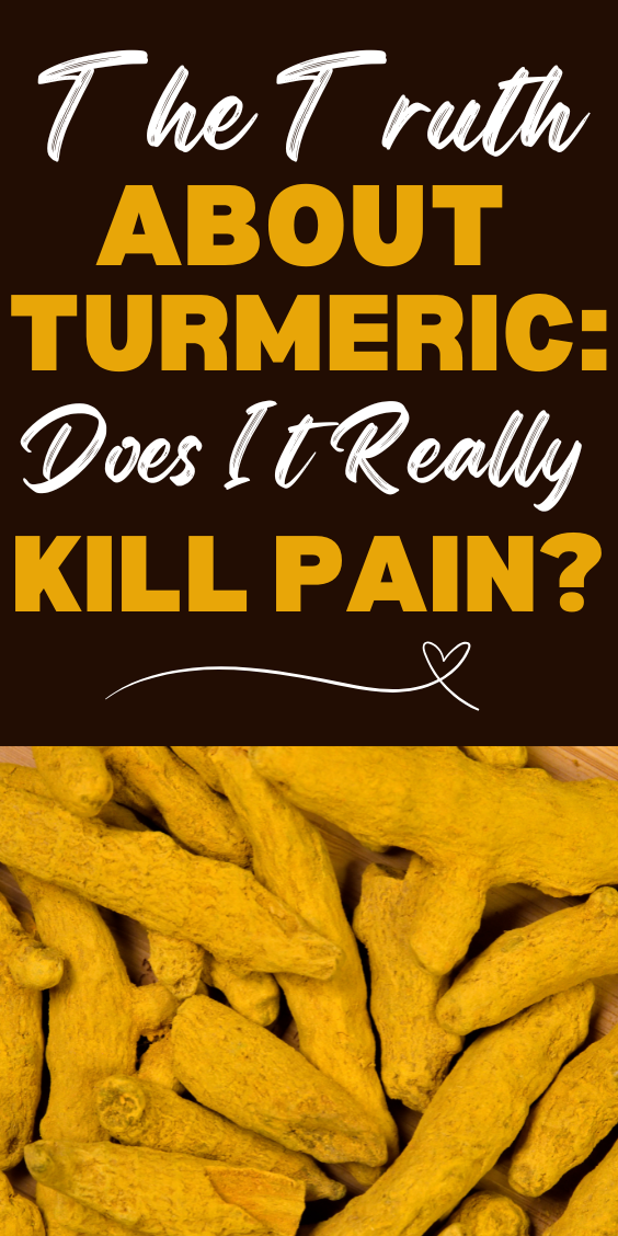 The Truth About Turmeric: Does It Really Kill Pain?