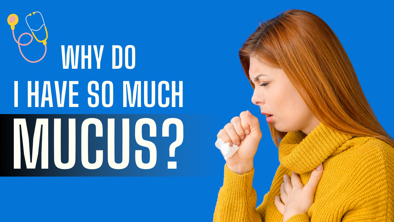 Why do I Have So Much Mucus (Snot) | Upgraded Health