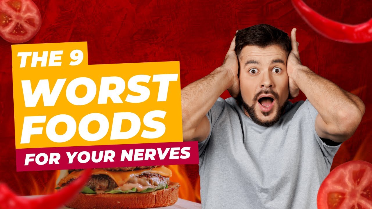 The 9 Worst Foods For Nerves – Stop Eating These Nerve Damaging Foods ...