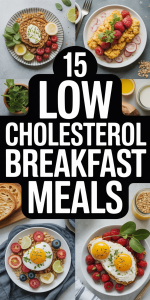 15 Low Cholesterol Breakfast Meals | Upgraded Health