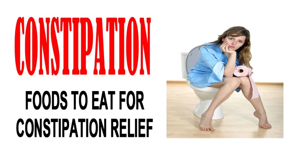 constipation, foods to eat for relief | Upgraded Health